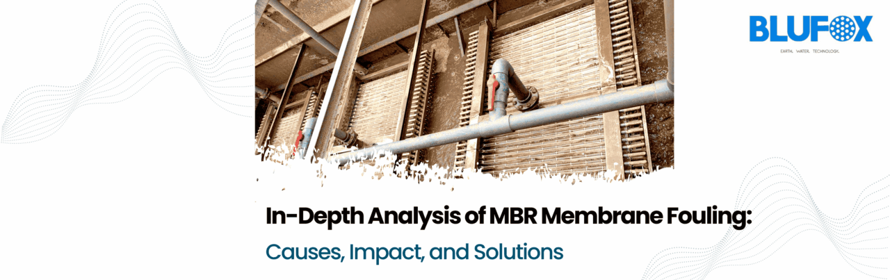 An In-depth Analysis of MBR Membrane Fouling - BLUFOX MEMBRANES