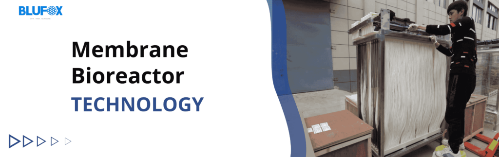 Membrane Bioreactor Technology - BLUFOX MEMBRANES